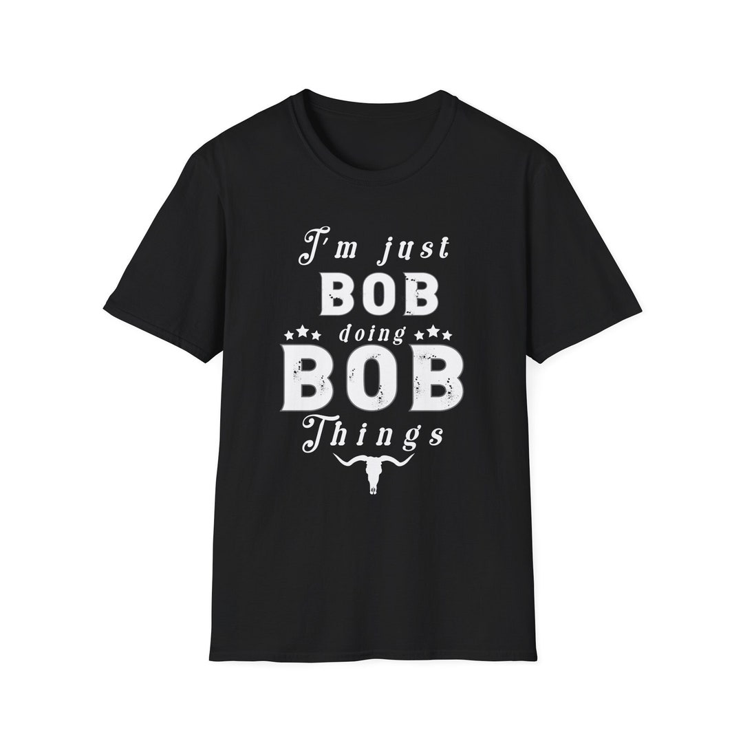 Custom Name, Bob Doing Bob Things Shirt, You Dont Succeed Tshirt, Adult ...