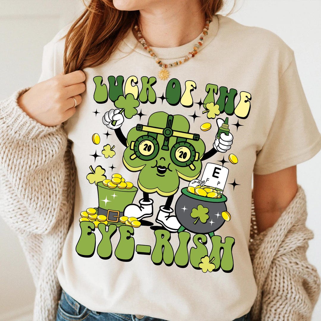 Luck of the Eye-rish Shirt, St Patrick's Day Optometry Shirt, Optometrist Optician Tee, Patrick ...