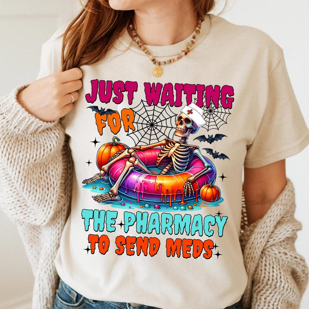 Just Waiting for the Pharmacy to Send Meds Shirt, CCU Nurse Shirt, PCU ...