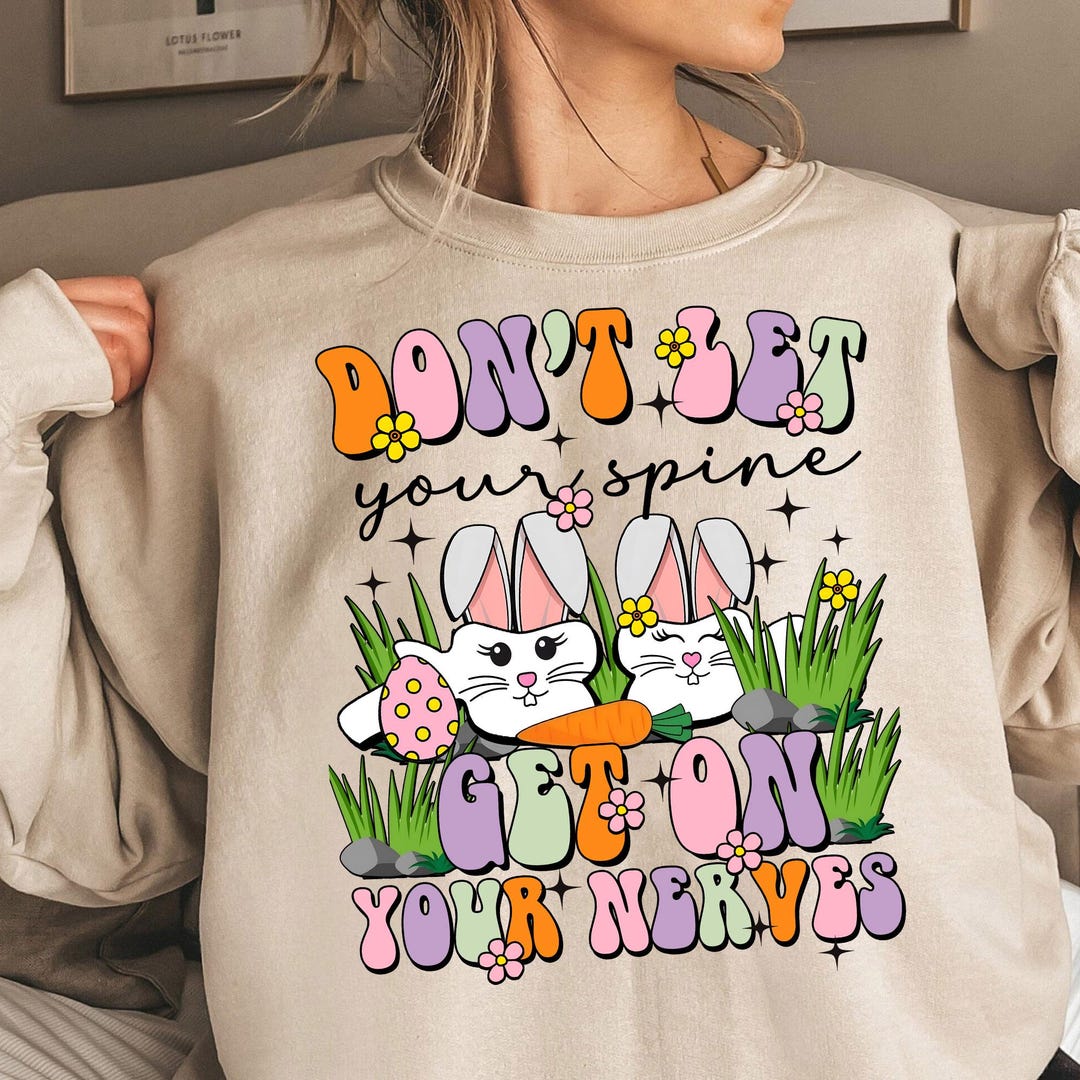 Don't Let Your Spine Get on Your Nervess Shirt, Chicopractic Shirt ...