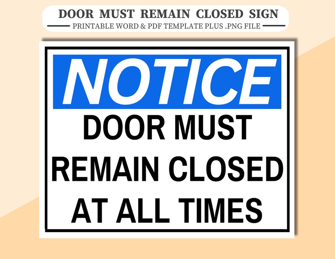 Door Must Remain Closed Sign: Printable Notice (PDF, Word, PNG) - Etsy