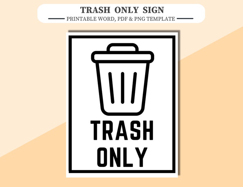 Trash Only Sign. Printable Word and PDF File, Plus PNG Image File ...