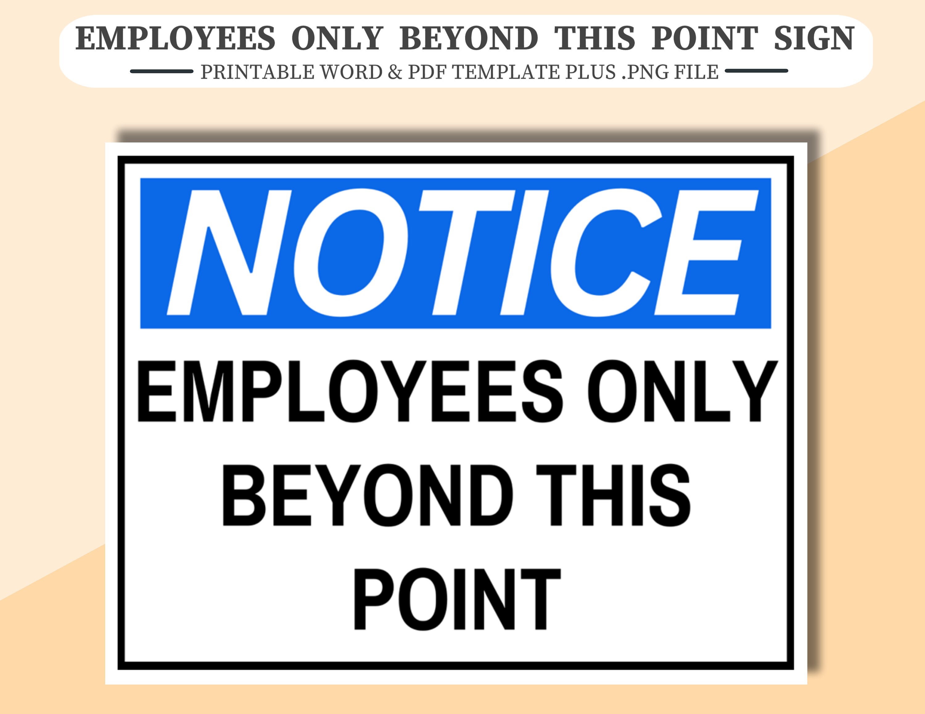 NOTICE Employees Only Beyond This Point Sign. Printable A4/letter Size ... NOTICE Employees Only Beyond This Point Sign. Printable A4/letter Size ...