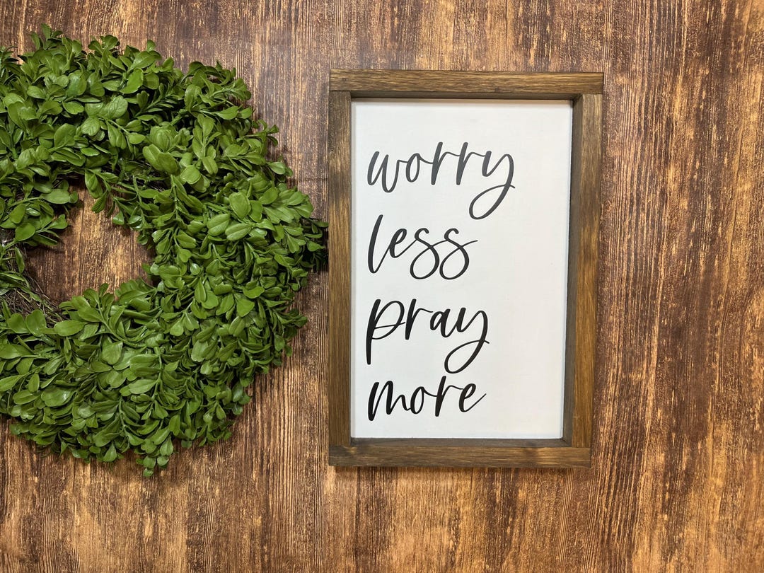 Worry Less Pray More Sign, Pray More Sign, Christian Signs, Living Room ...