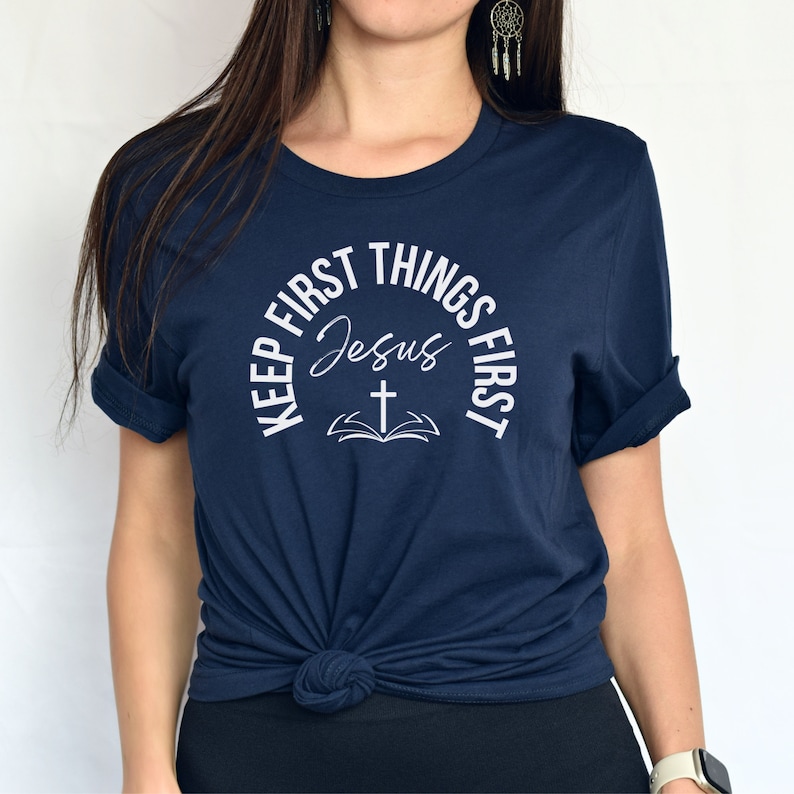 Jesus First T-shirt Keep First Things First T-shirt - Etsy