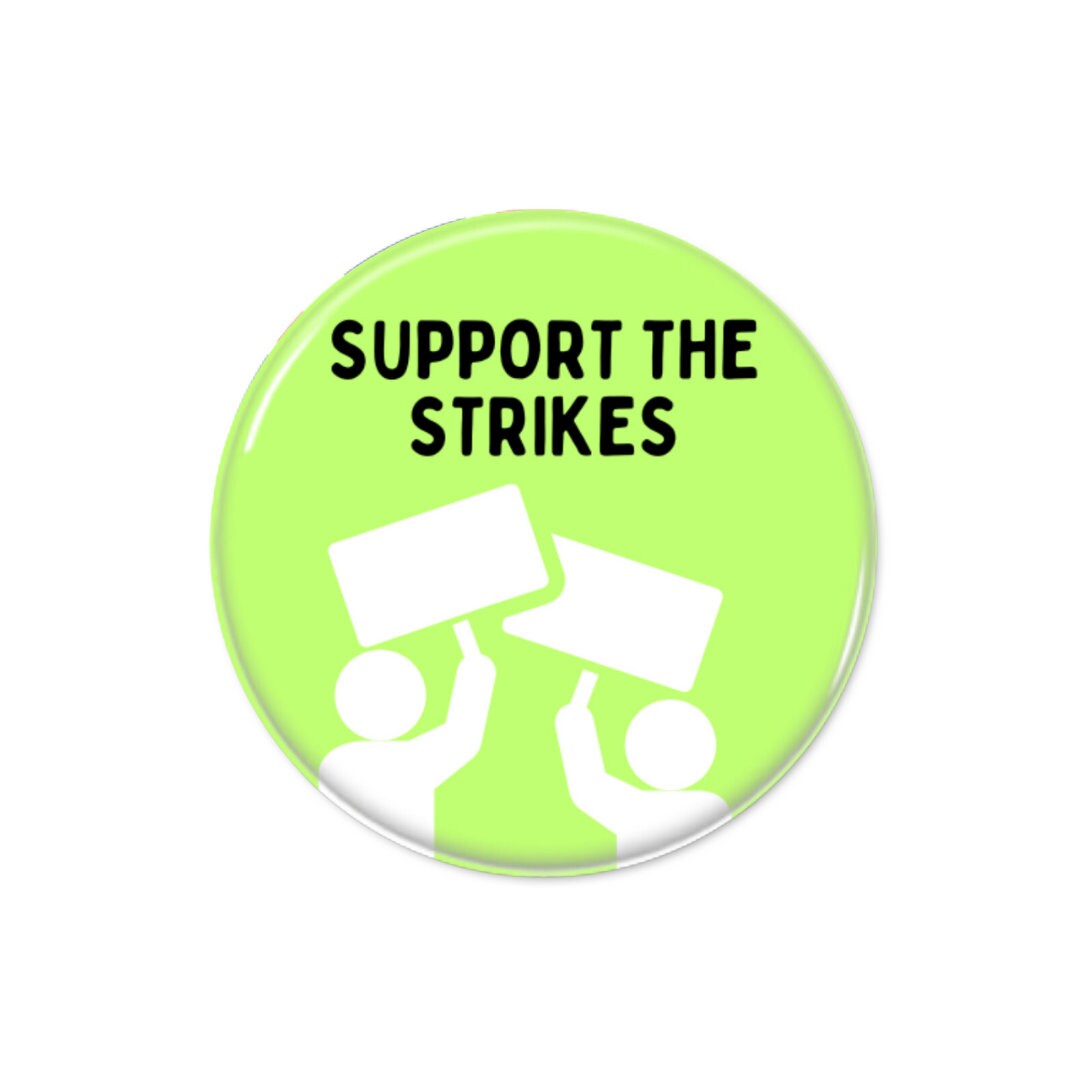 Support the Strikes, Button Pin Badge 32mm or 58mm, Nurses Doctors Pay ...