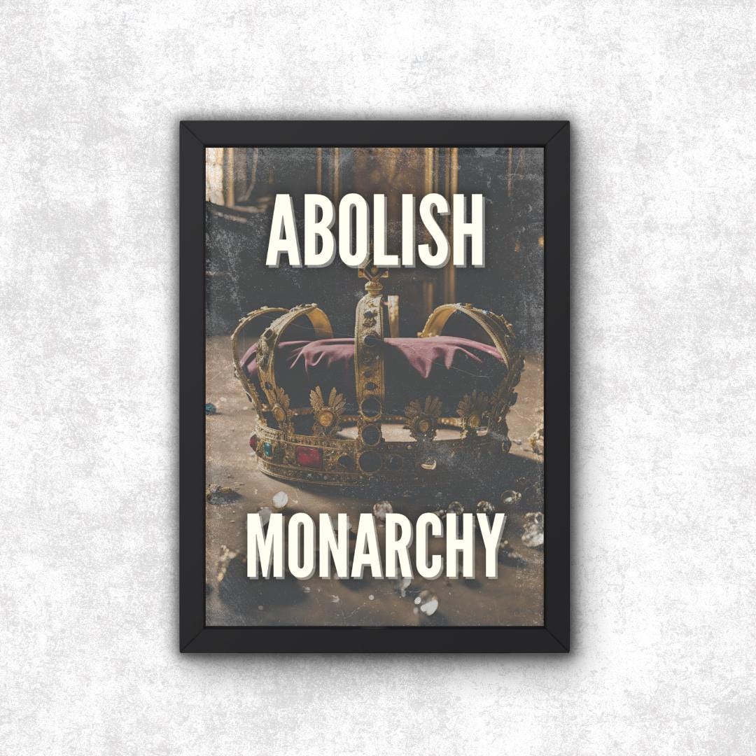 Abolish Monarchy Unframed Print A5 A4 A3 Poster, Not My King Republic ...