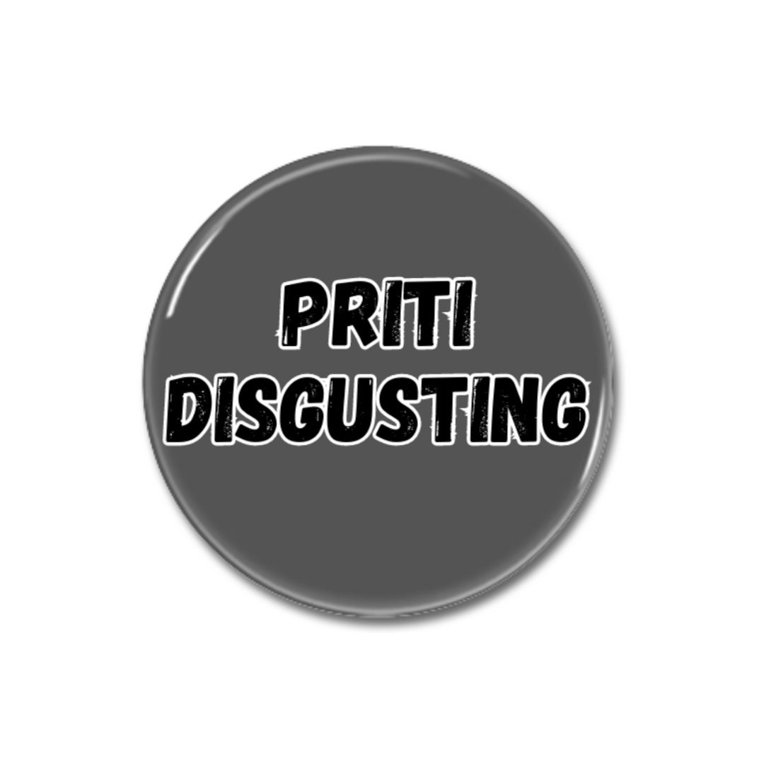 Priti Disgusting, Wokerati Party, Button Pin Badge 32mm or 58mm, Fuck ...