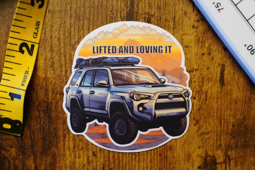4runner Sticker, Lifted and Loving It, TRD, Toyota, 5th Gen, Offroading ...