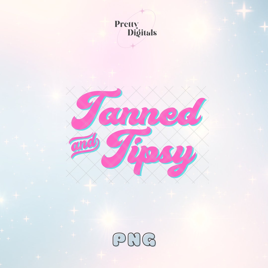 Tanned and Tipsy PNG, Beach Trip PNG, Summer PNG, Pink Tanned and Tipsy ...