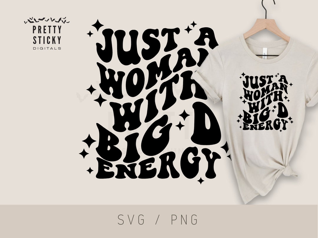 Just a Woman With Big D Energy PNG SVG Funny Mom Gift Svg - Etsy