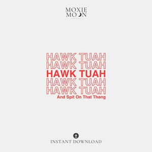 Hawk Tuah SVG PNG, Tik Tok Svg, Hawk Tuah Meme, Spit on That Thang Svg ...