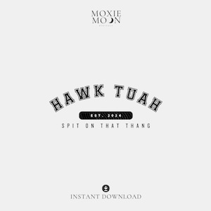 Hawk Tuah SVG PNG, Tik Tok Svg, Hawk Tuah Meme, Spit on That Thang Svg ...