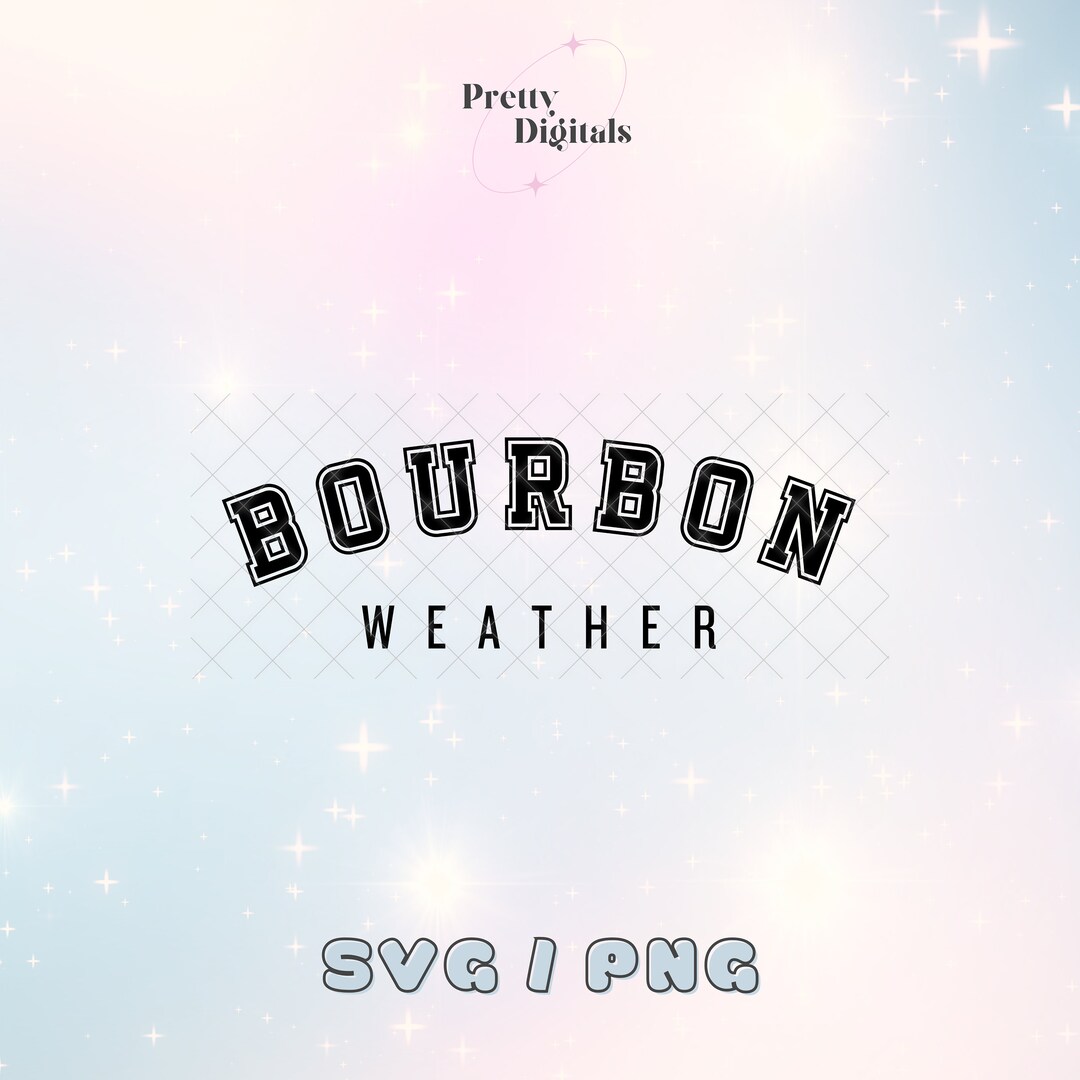 Bourbon Weather SVG PNG, Fall Svg, Sweater Weather Svg, Fall Shirt ...