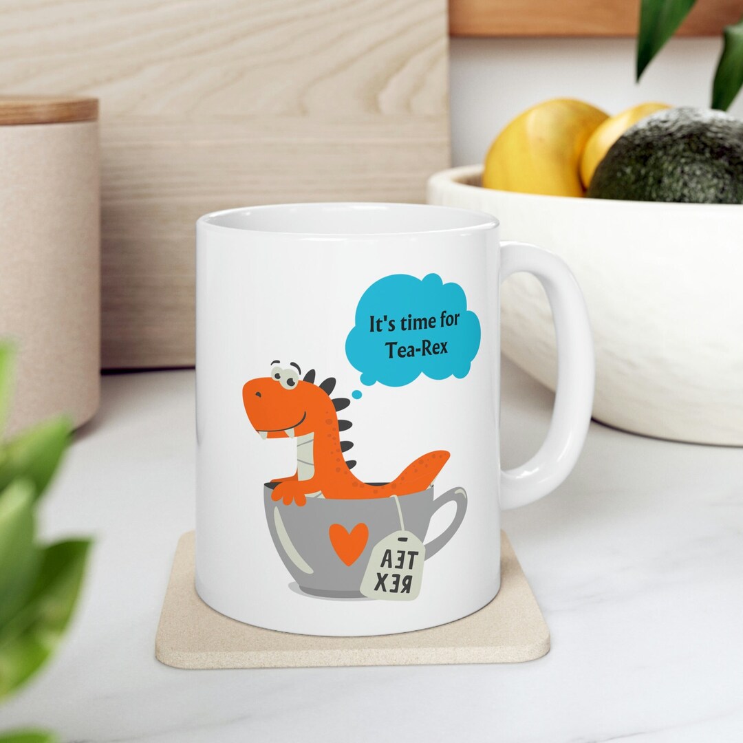 It's Time for Tea Rex Mug Funny Tea Mug Dinosaur Mug T-rex Mug Gift for ...