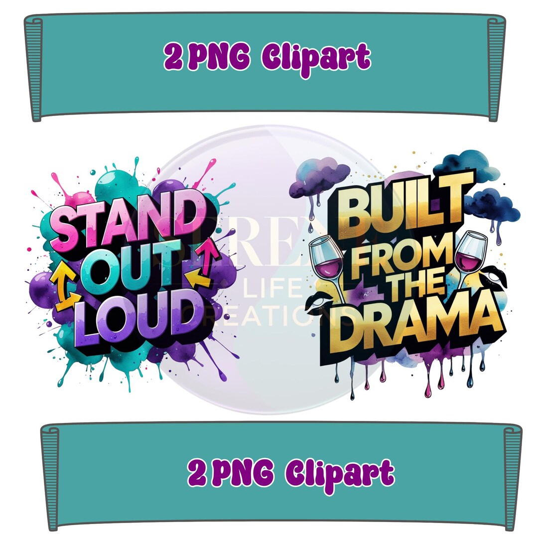 Stand Out Loud & Built From the Drama PNG Clipart Set | Colorful Bold ...