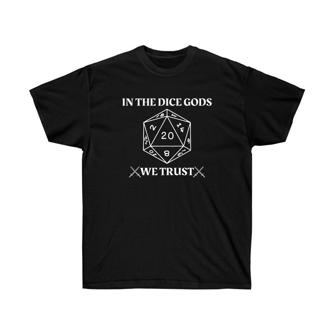 Dice Gods We Trust Dnd Gaming T-shirt Dungeons and Dragons Shirt Roll ...