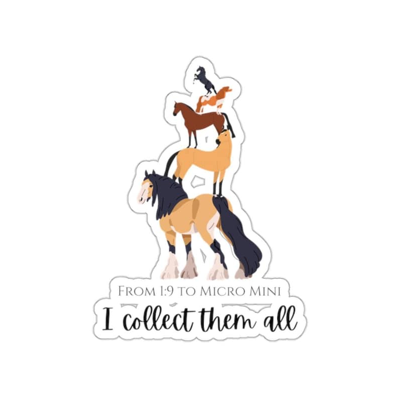 I Collect Them All Model Horse Kiss-cut Sticker - Breyer, Sticker ...