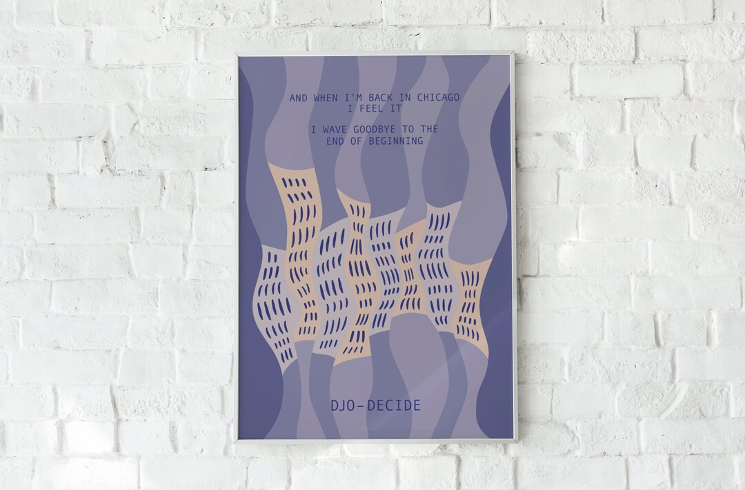 DJO Decide End of Beginning 18x24 Poster, Digital Download Wall Print ...