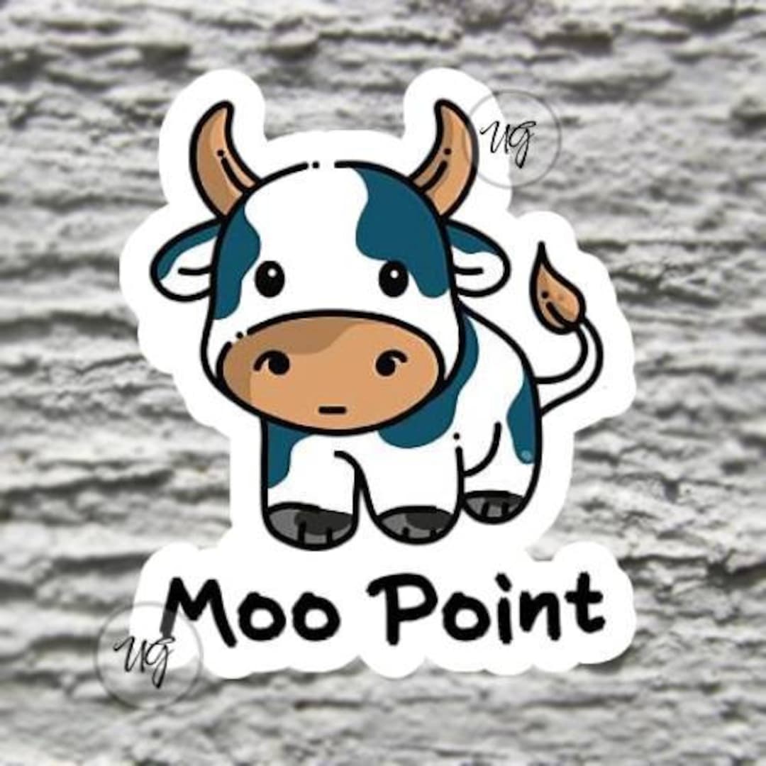 Vinyl Sticker moo Point Funny Decals Sticker Waterproof Mems Sticker - Etsy