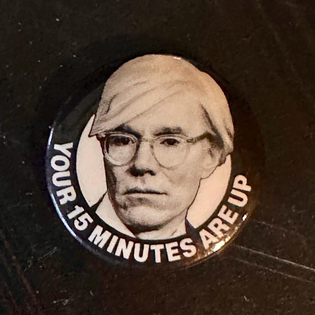 Vintage Andy Warhol Pin Button: 'your 15 Minutes Are Up' - Pop Art ...