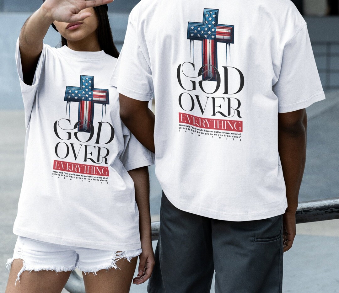 God Over Everything Shirt, Jesus is King, American Shirt, Christian Shirt, Religious Shirt ...