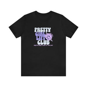 Pretty Girl Club LFT HVY SHT Gym Shirt, Gym Pump Cover, Cute Womens ...