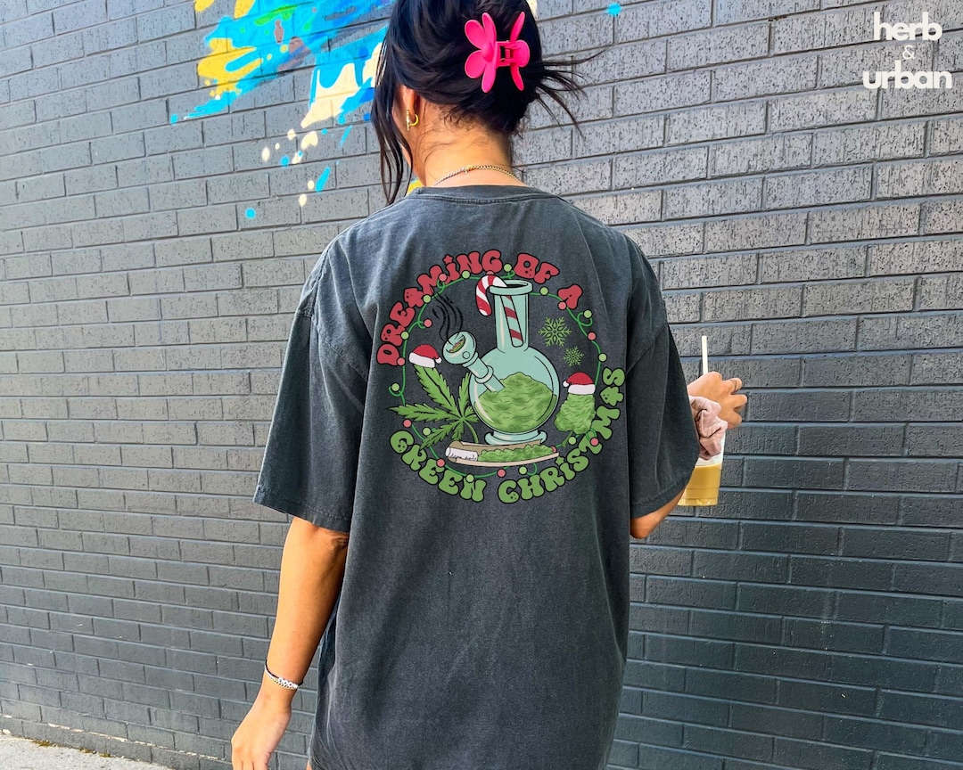 Dreaming of a Green Christmas Weed Shirt, Funny 420 Holiday Tee, Stoner ...