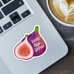 Zero Figs Given Vinyl Sticker Food Pun Fig Sticker Funny - Etsy