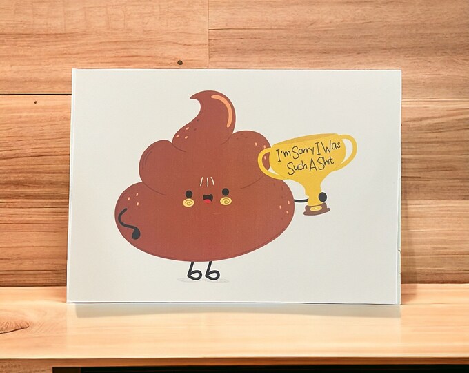 I'm Sorry I Was A Shit - Fun Apology Card, Humorous Card, Make up ...