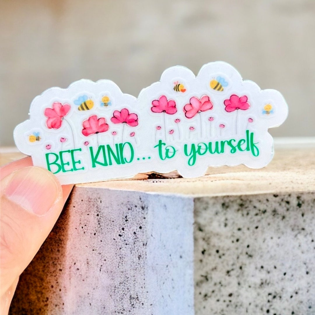 Bee Kind to Yourself Encouragement Sticker - Etsy