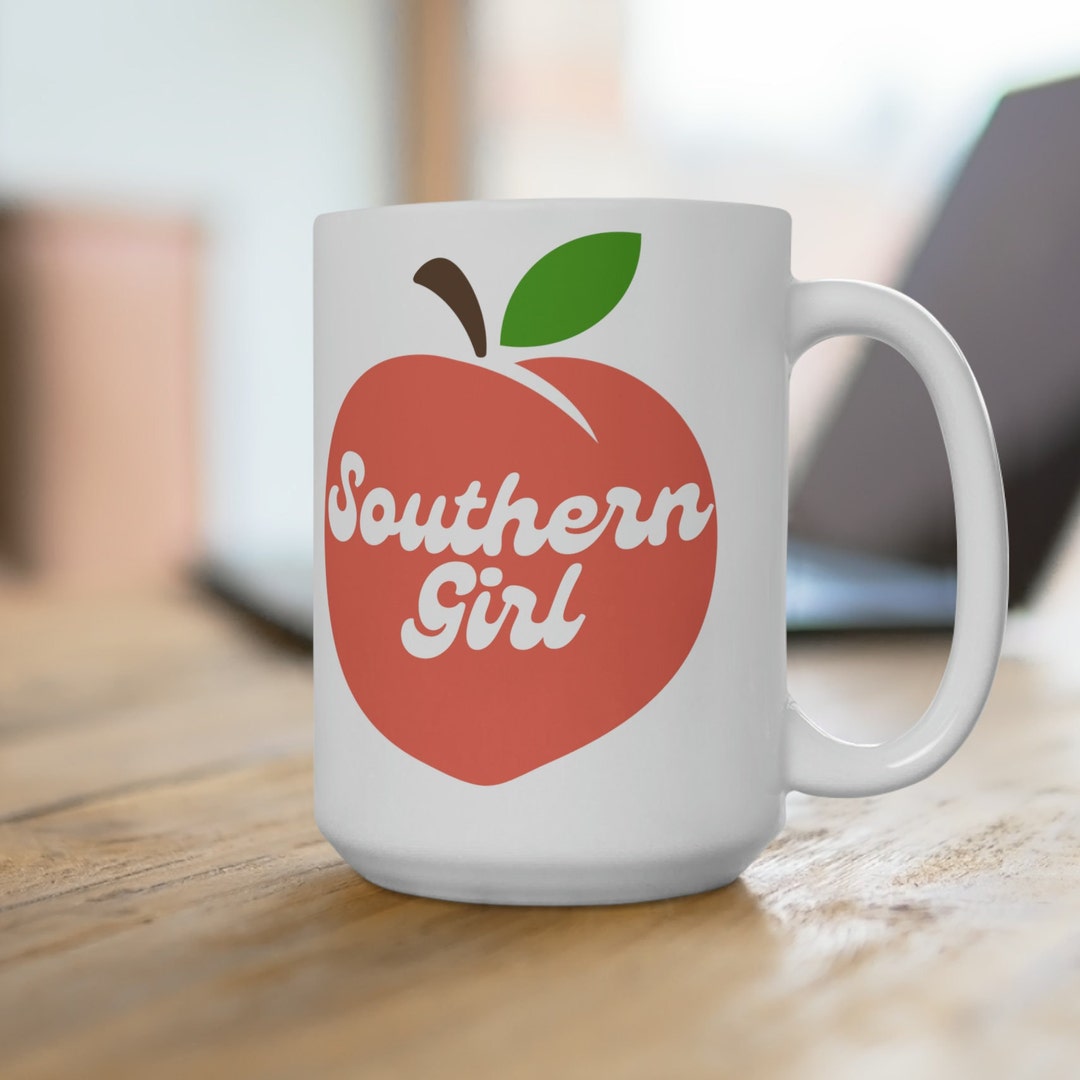 15 Oz Southern Girl Mug, Georgia Peach Mug, Gift for Southern Girl ...