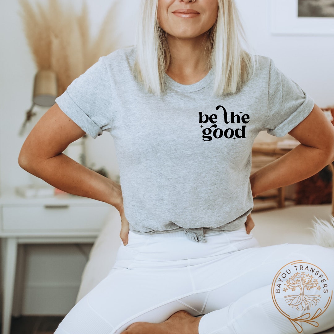 Be the Good Screen Print Transfer | Be the Good Pocket Transfer ...