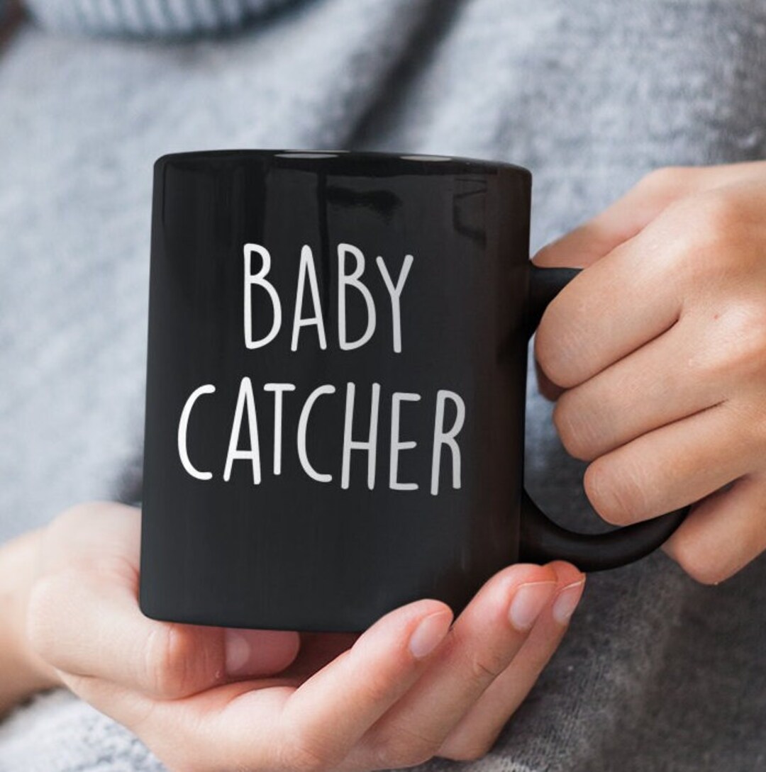 Baby Catcher Mug Midwife Labor and Delivery Nurse Obgynae Doctor Thank ...
