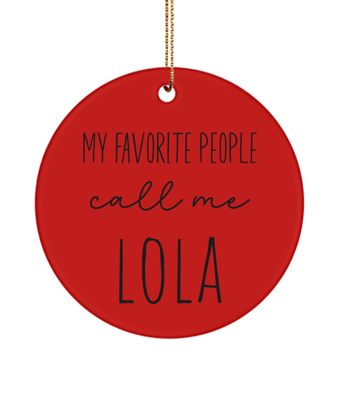 Lola Gift Lola Ornament My Favorite People Call Me Lola Ornament Gift ...