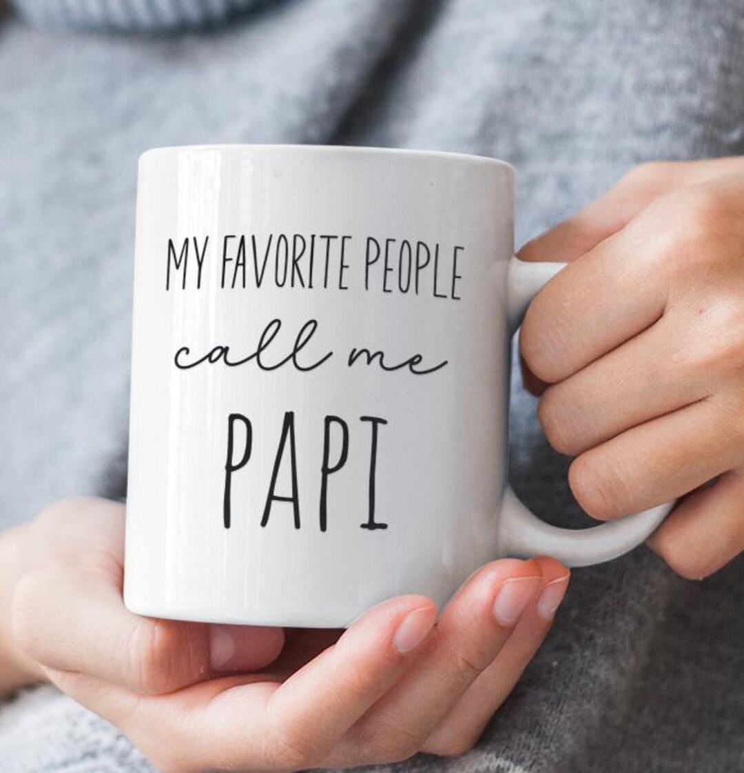 Papi Gift Papi Mug My Favorite People Call Me Papi Coffee Mug Gift for ...