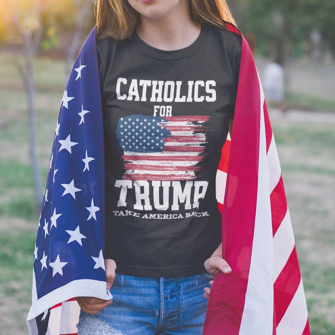 Catholics for Trump Shirt Catholics for Trump 2024 Take America Back ...
