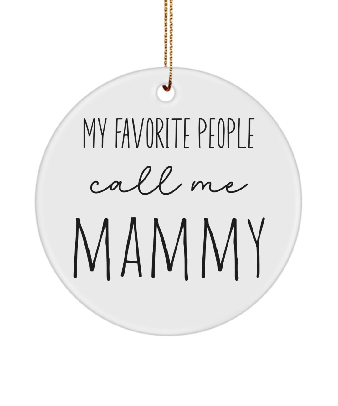 Mammy Gift Mammy Ornament My Favorite People Call Me Mammy Ornament ...