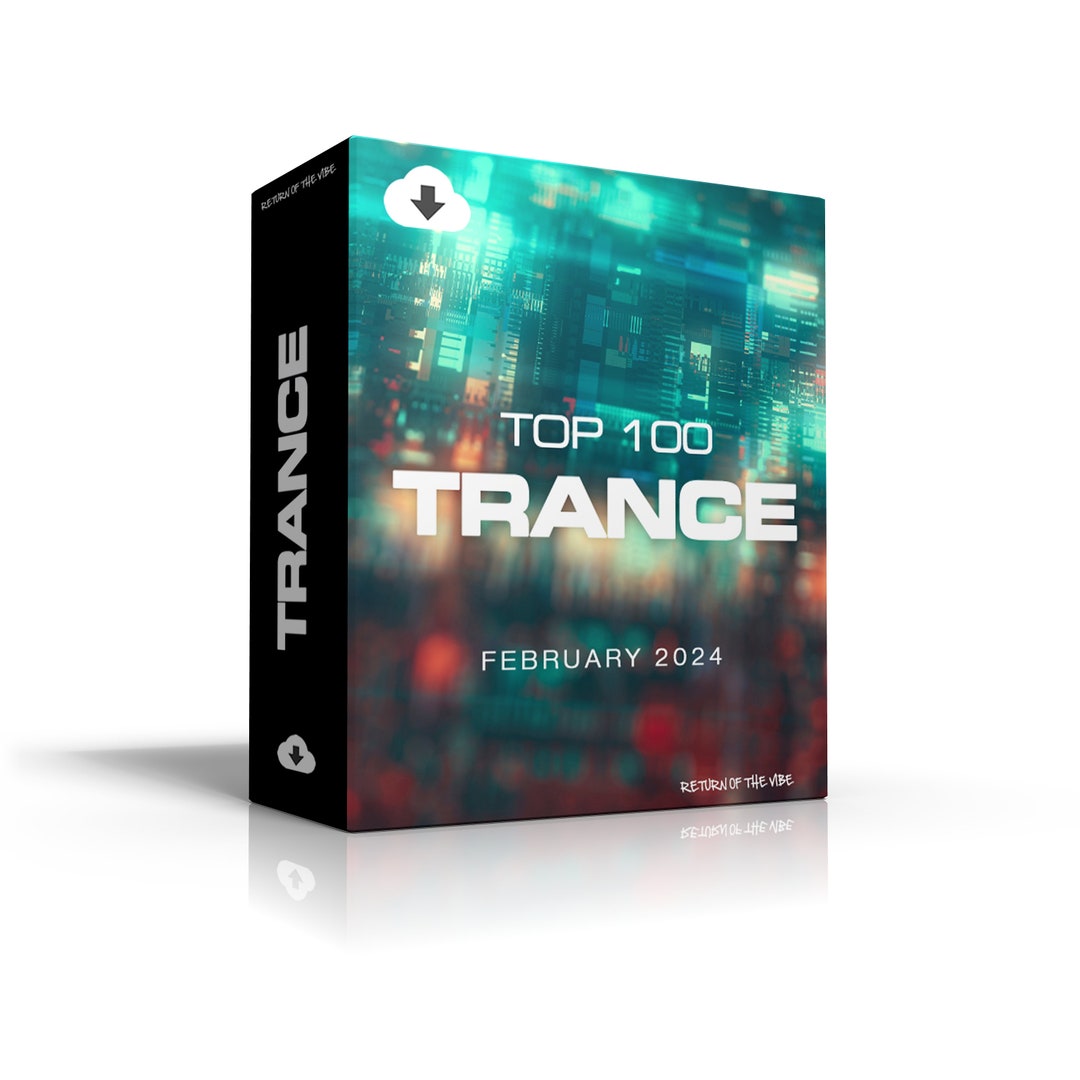 Top 100 Trance Tracks From February 2024 MP3 Format 320kbps Dj Friendly ...