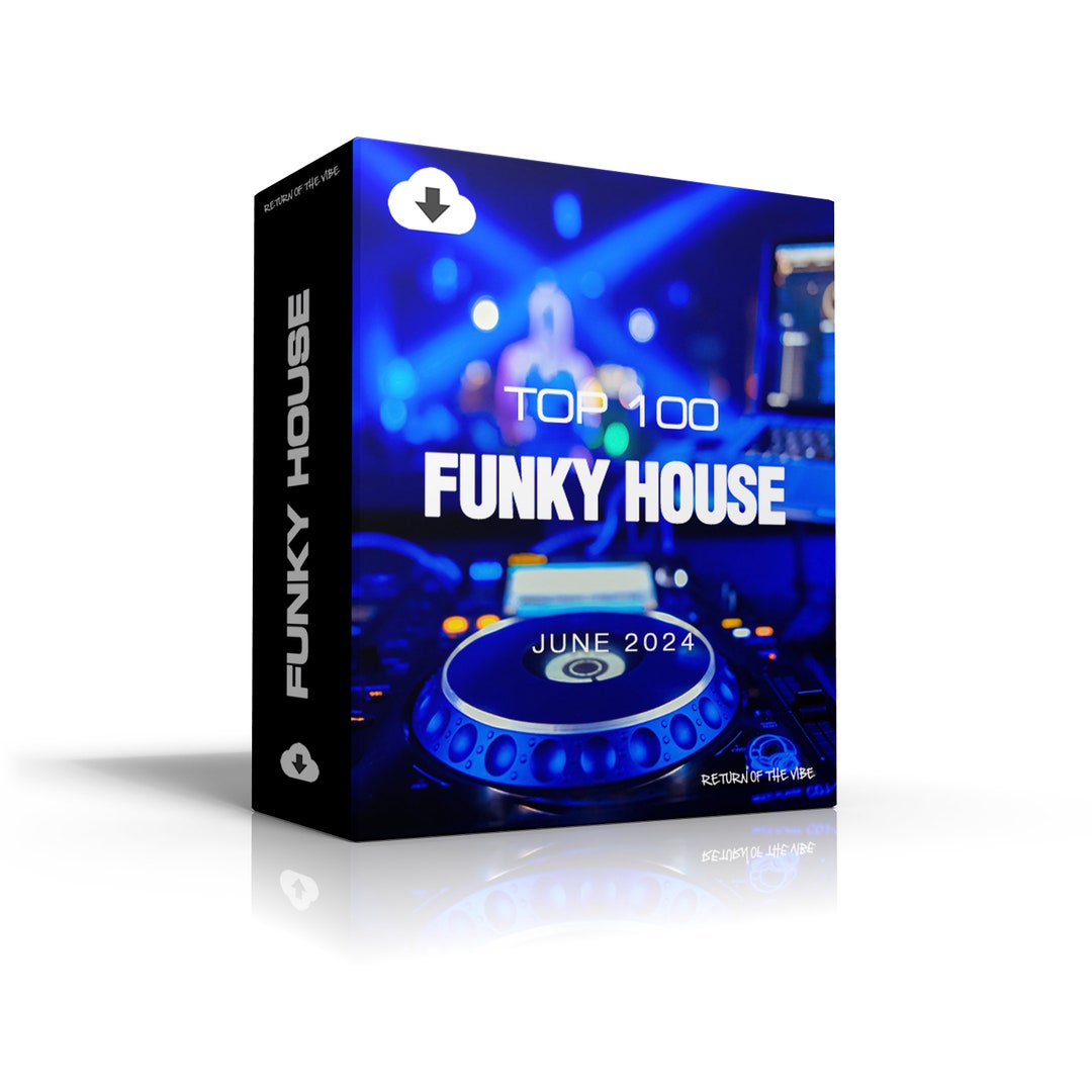 Funky House Top 100 June 2024 MP3 Format 320kbps 100 Full-length Tracks ...