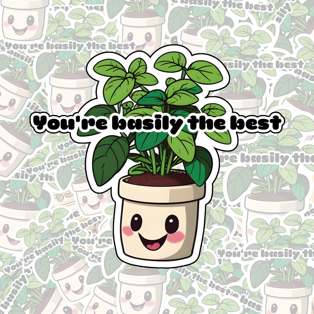 You Re Basily the Best Basil Sticker I Funny Sticker I - Etsy