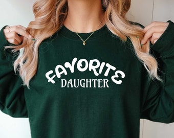 College Block Letter Favorite Daughter Sweatshirt, Funny Daughter ...