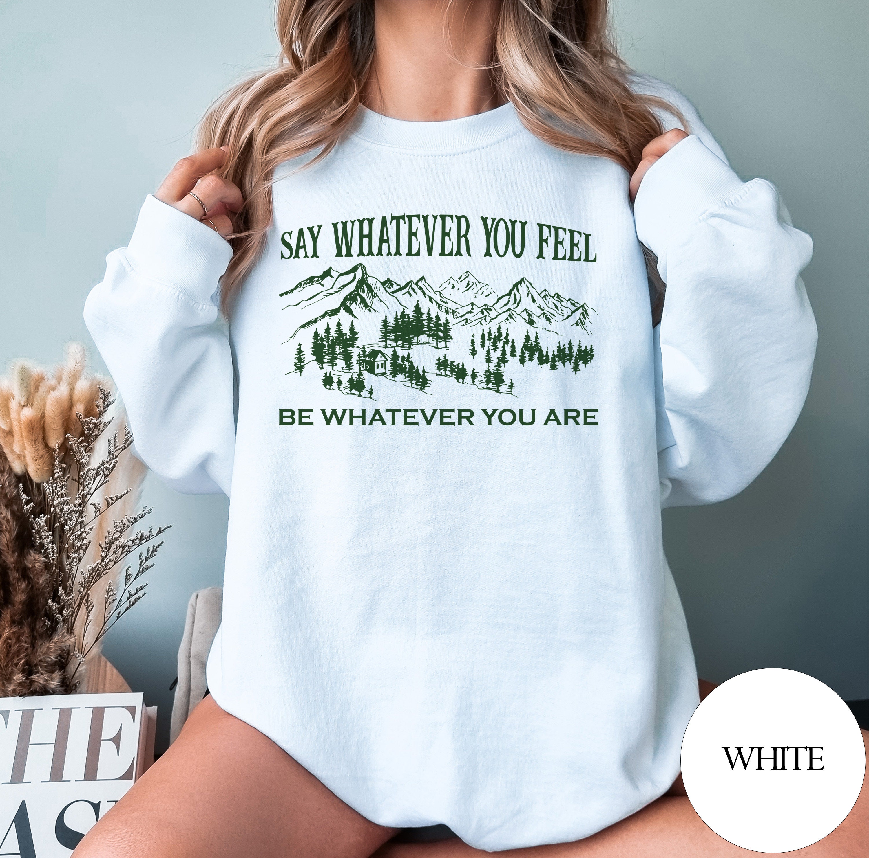 Say Whatever You Feel Sweatshirt Noah Song Lyrics Inspired Shirt ...