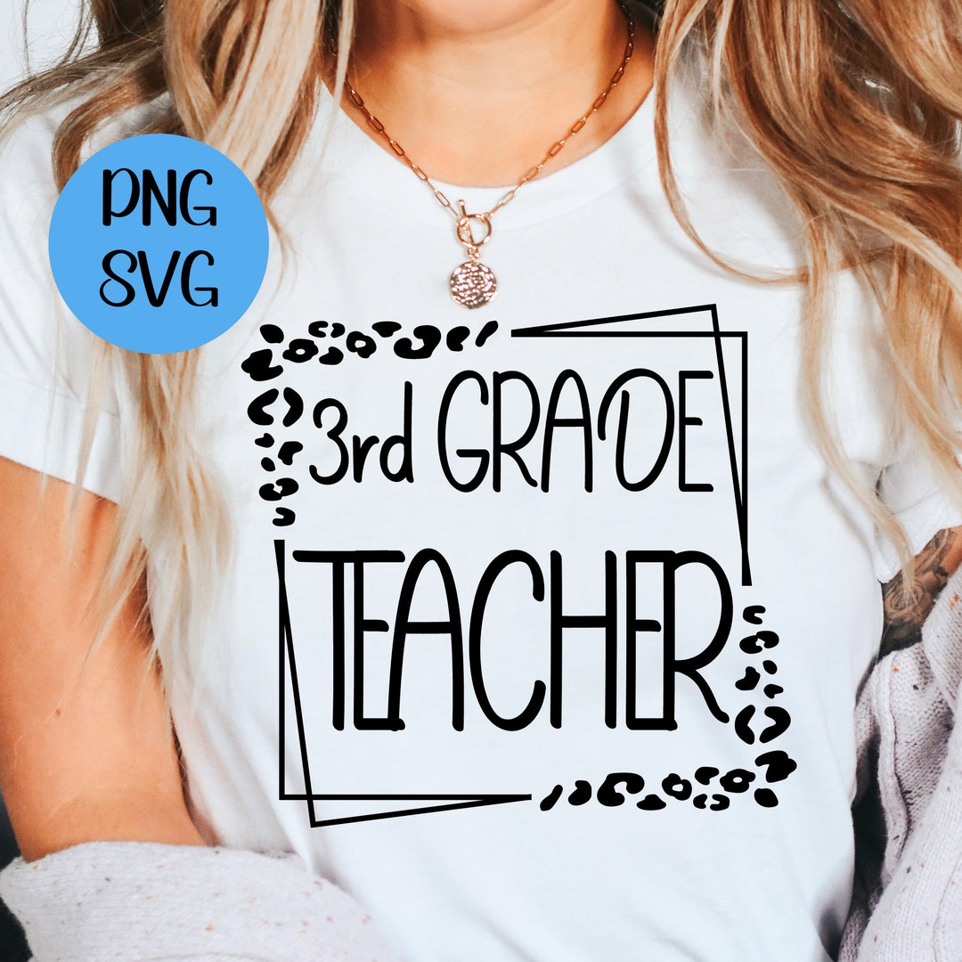 Third Grade Teacher PNG SVG Digital Download Back to School Teacher ...