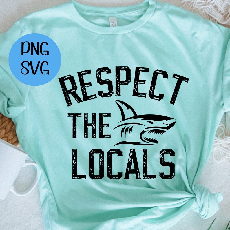 Respect the Locals PNG SVG Digital Download Shark Shirt PNG - Etsy