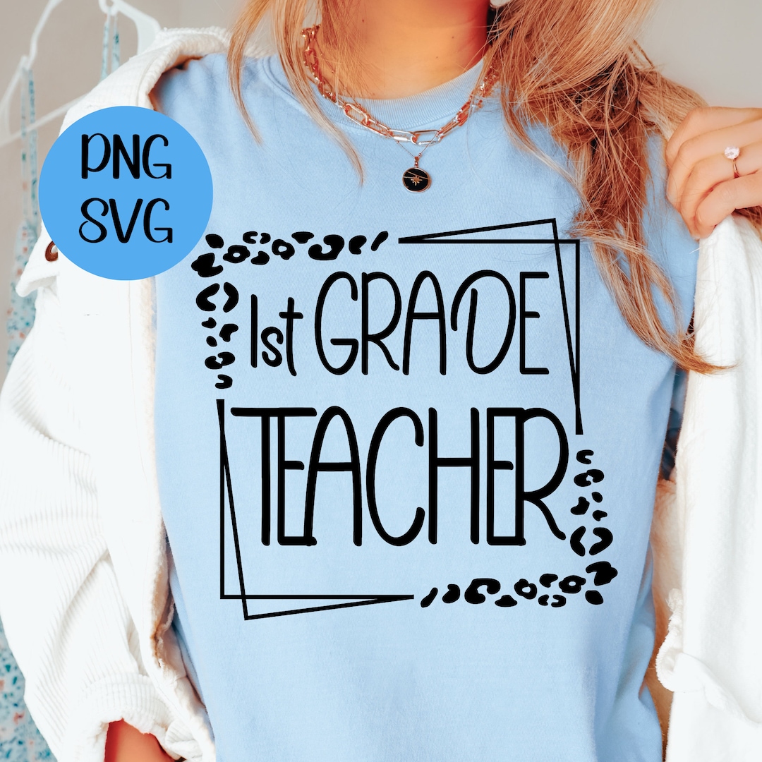 First Grade Teacher PNG SVG Digital Download Back to School Teacher PNG ...