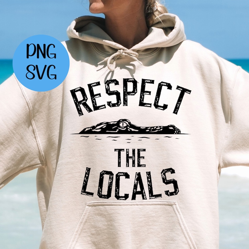 Respect the Locals SVG PNG| Alligator SVG Beach Svg | Gator Png ...