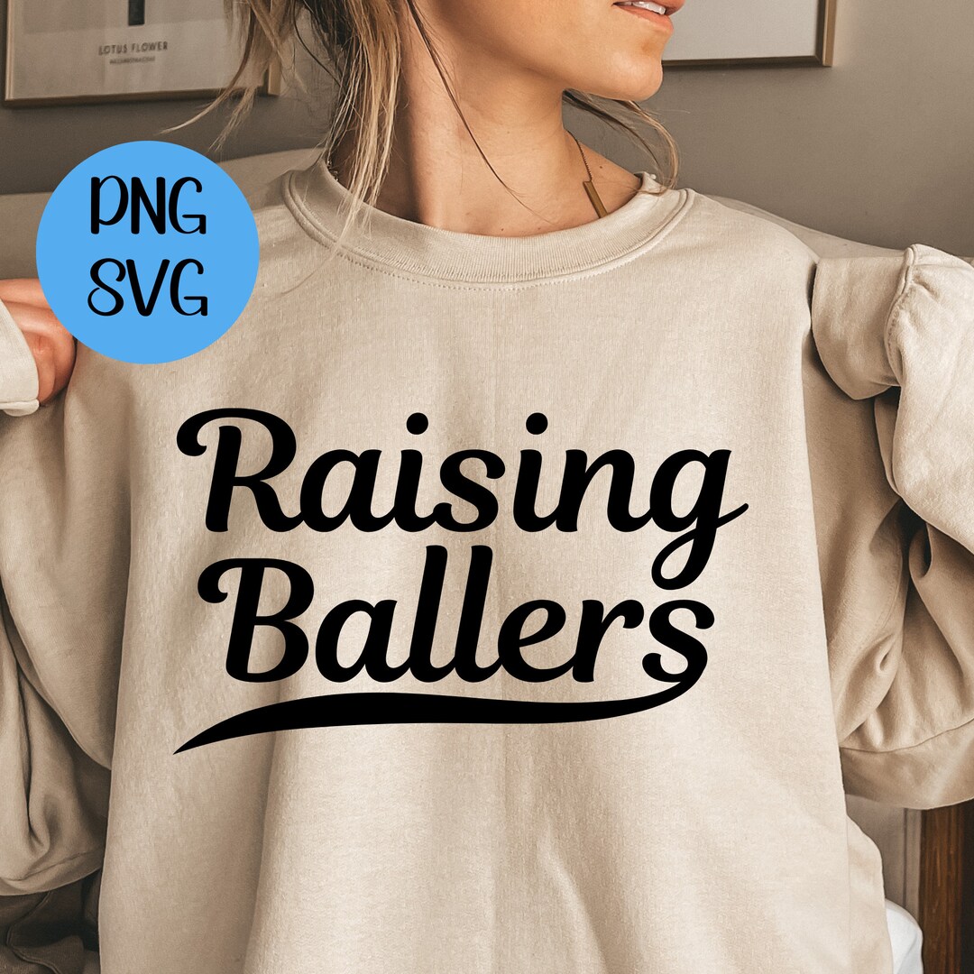 Raising Ballers PNG SVG Digital Download Sports Mom Sports Dad Shirt ...