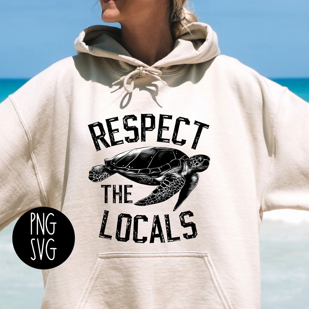 Respect the Locals SVG PNG Sea Turtle SVG Beach Svg Beach - Etsy