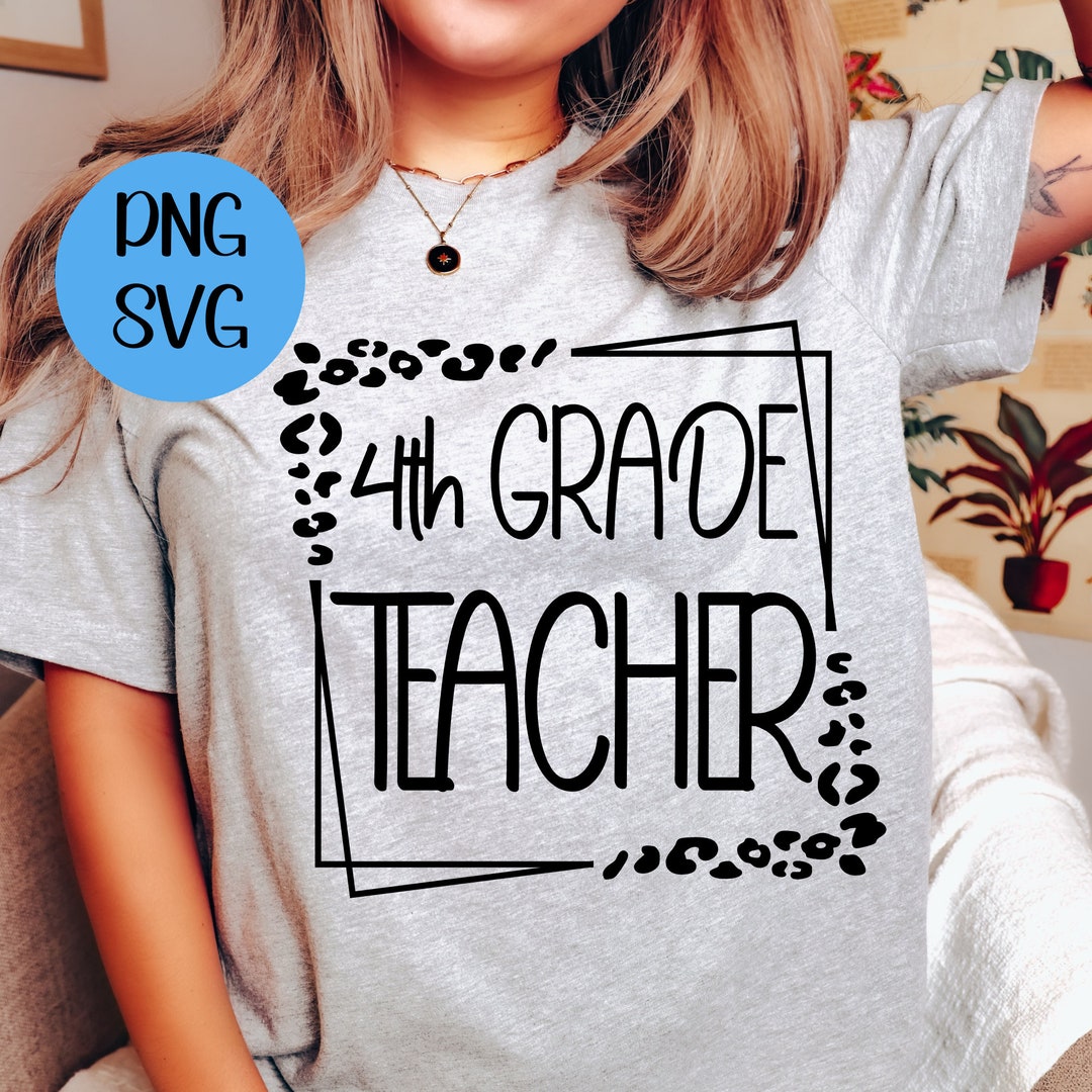 Fourth Grade Teacher PNG SVG Digital Download Back to School Teacher ...